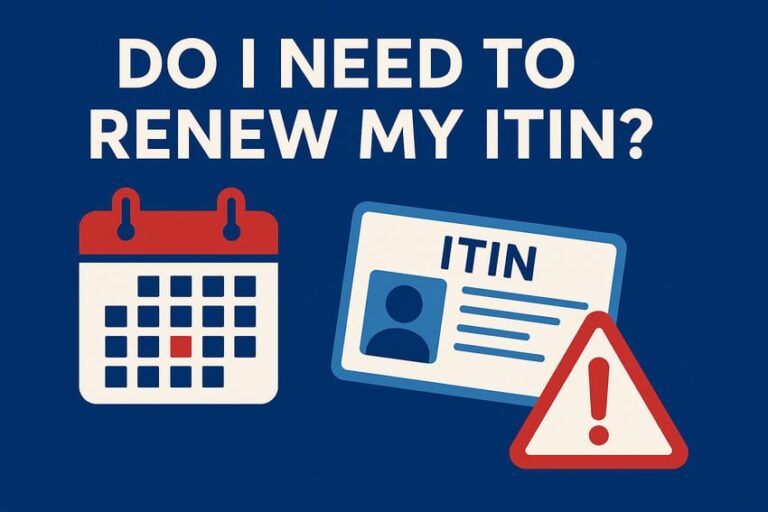 Do I Need to Renew My ITIN? Complete Guide